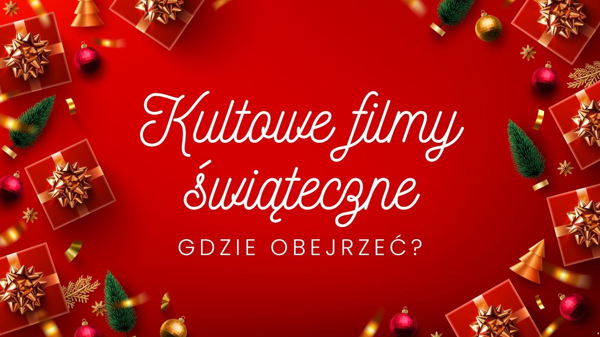 Gdzie obejrzeć kultowe filmy świąteczne? To pozycje obowiązkowe